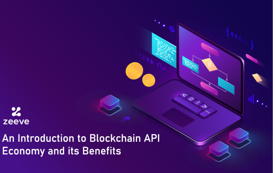 An Introduction To Blockchain Api Economy And Its Benefits Nasscom The Official Community Of